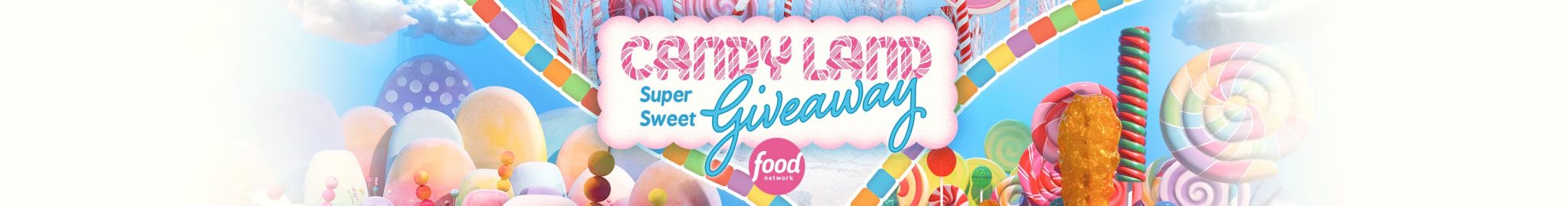Food Network Candy Land Super Sweet Giveaway 2020
